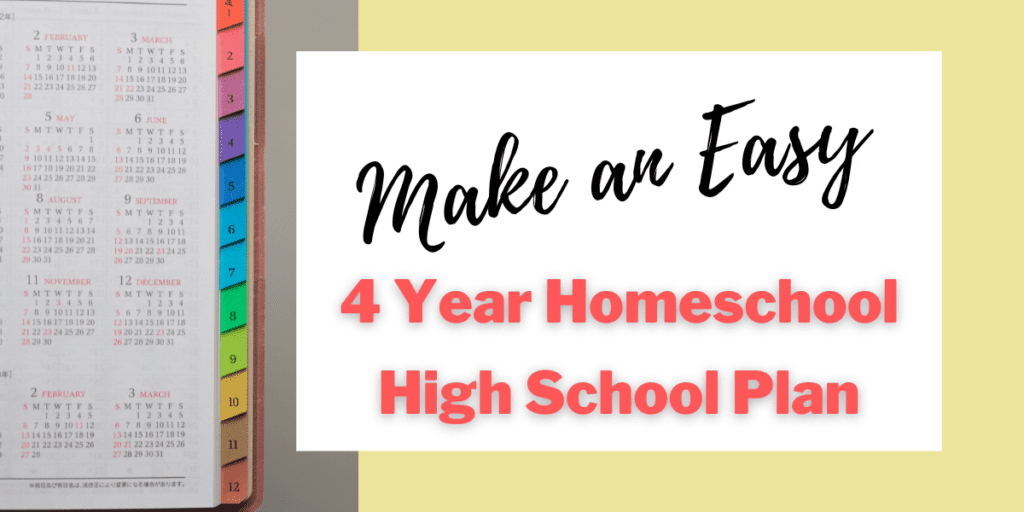 How to Make a 4 Year Homeschool High School Plan