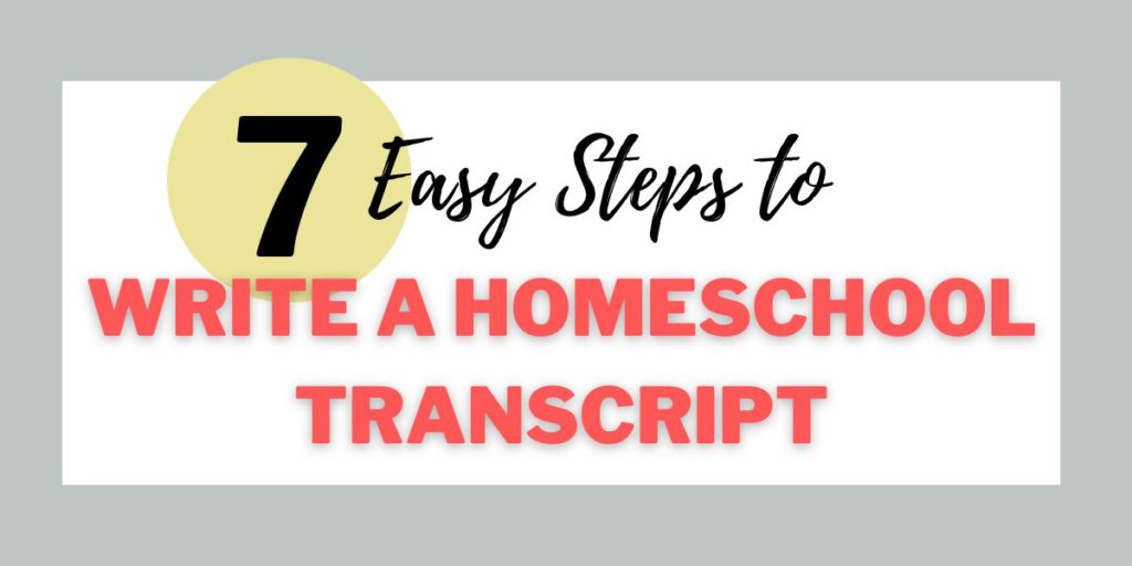 7 Easy Steps to Write a Homeschool Transcript With Free Template