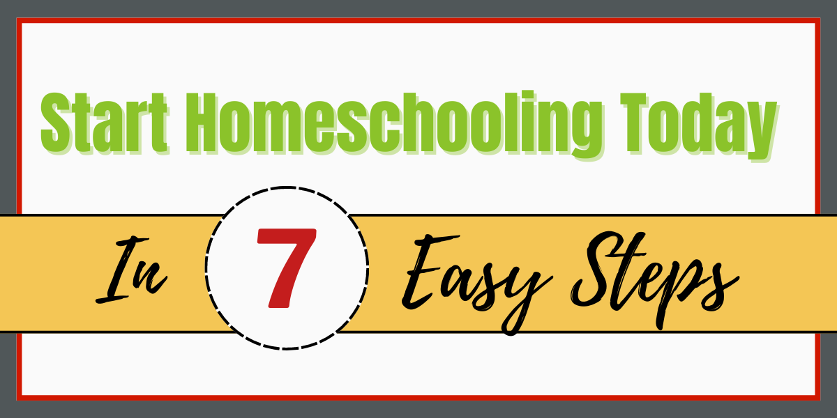 7 Steps: How To Start Homeschooling Today (2025)