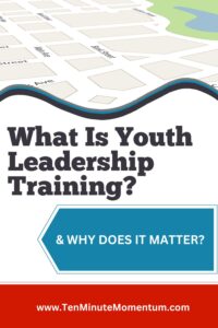10 Ways Teens Can Gain Youth Leadership Training