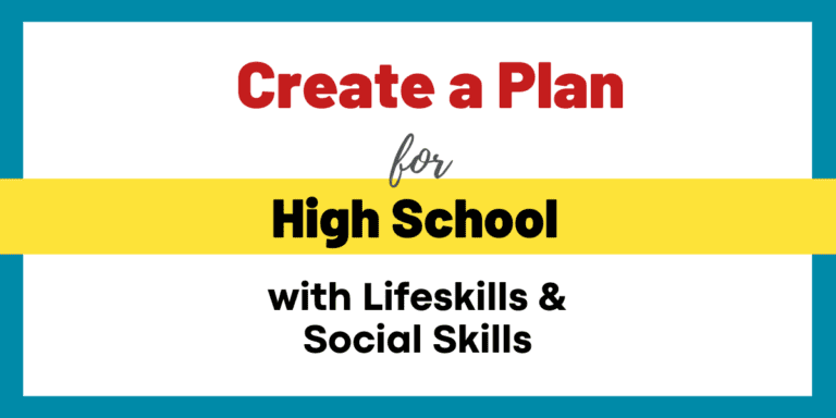 Creating a Plan for High School With Life Skills & Social Skills
