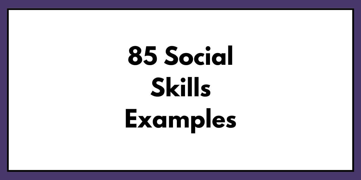 85 Social Skills Examples for All Ages