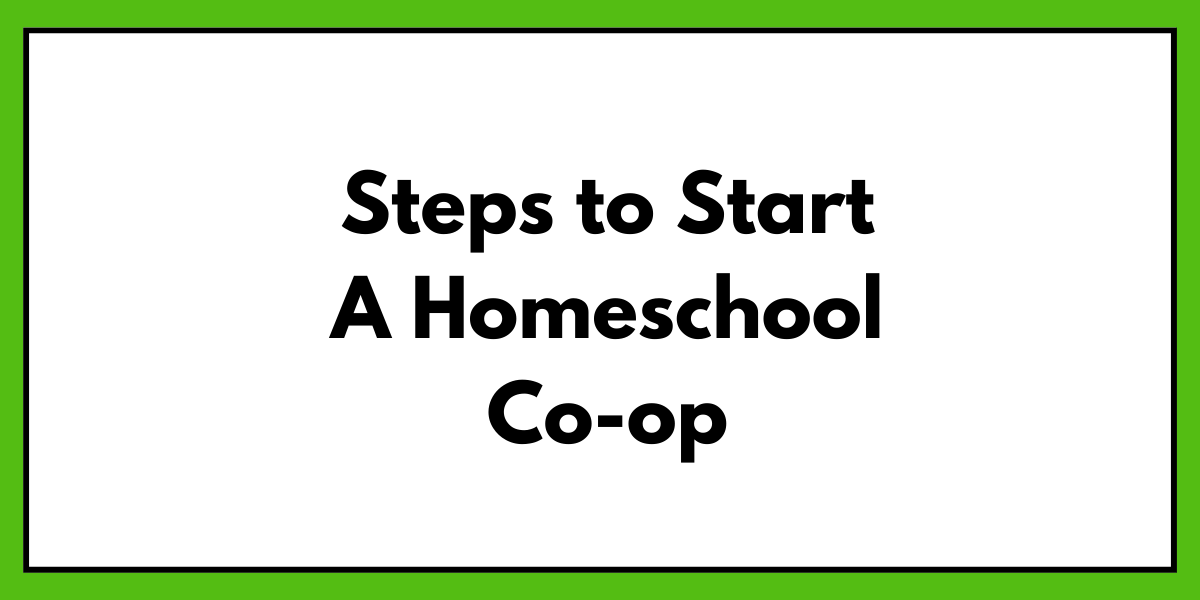 15 Steps to Start a Homeschool Co-op Group (2025)
