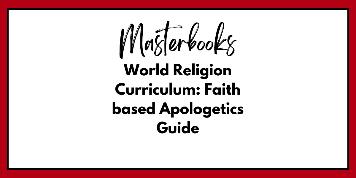 World Religion Curriculum: Faith based Apologetics Guide