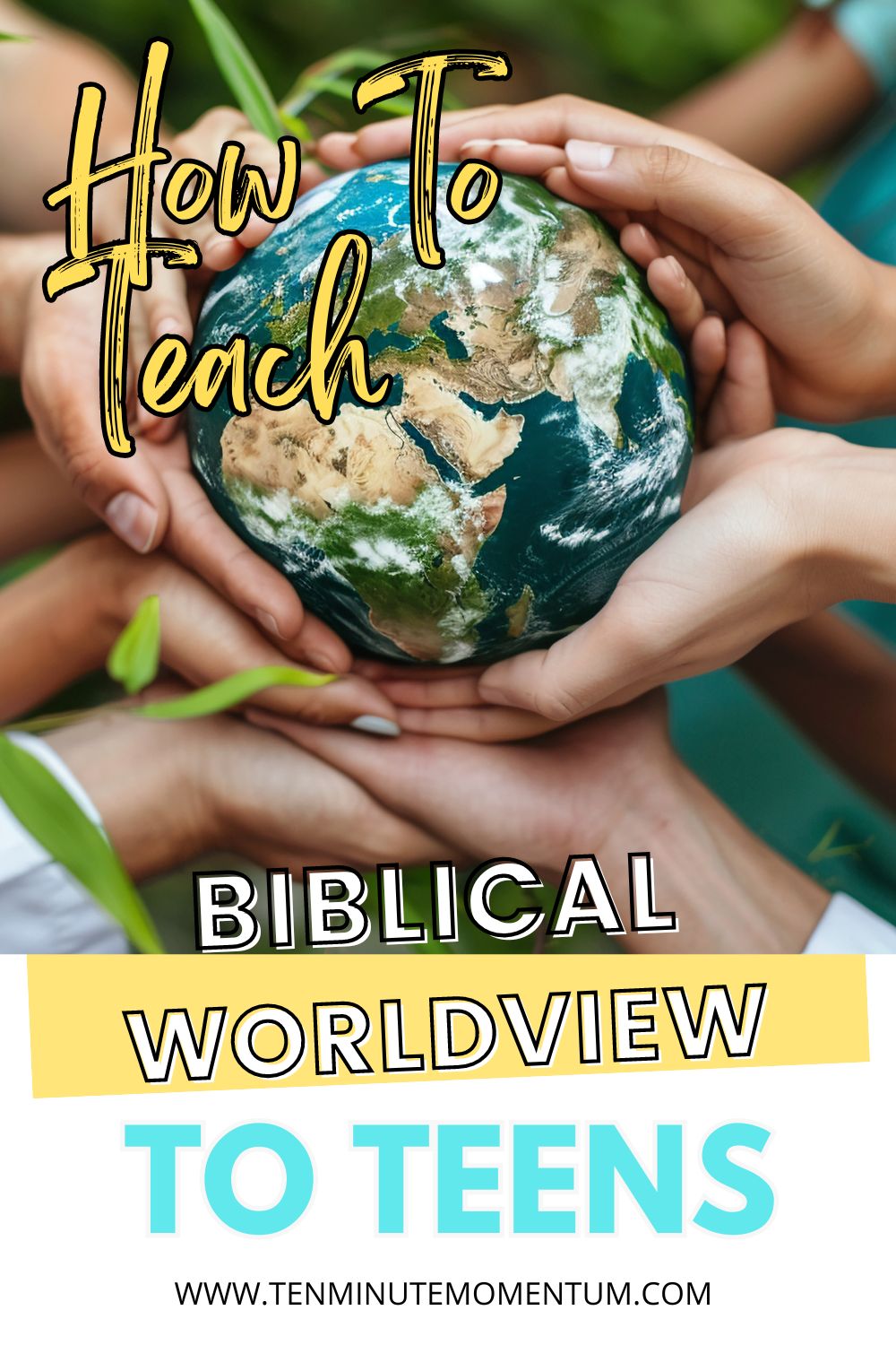 Teaching Christian Biblical Worldview To Kids & Teens