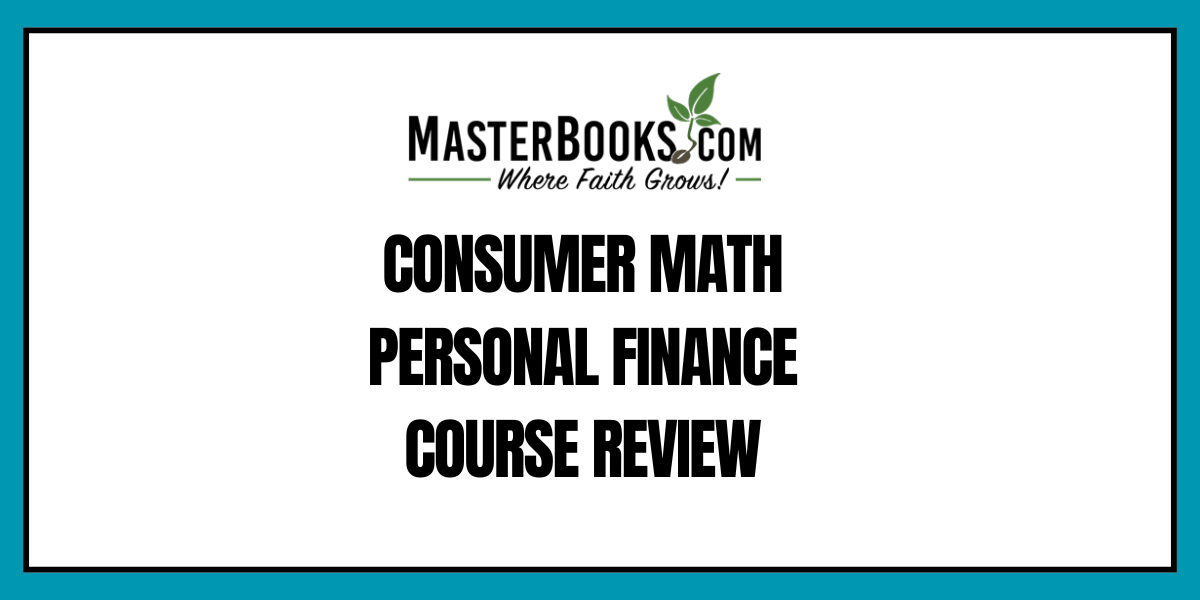 Consumer Math Master Books Personal Finance Course Review - Ten Minute ...