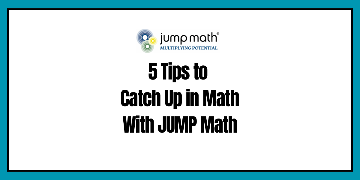 5 Tips to Catch Up in Math With JUMP Math - Ten Minute Momentum